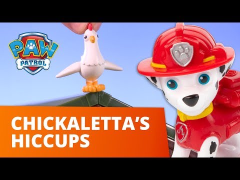 PAW Patrol | Chickaletta’s Hiccups | Toy Episode | PAW Patrol Official ...